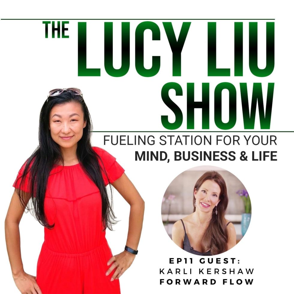 11 Forward Flow With Karli Kershaw - MASTER LIFE COACH LUCY LIU